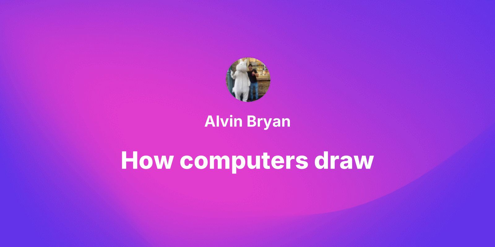 How computers draw by Alvin Bryan | Guild